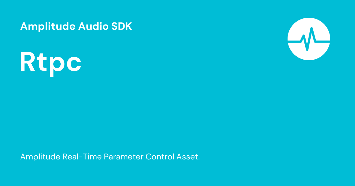 Rtpc - Amplitude Audio SDK