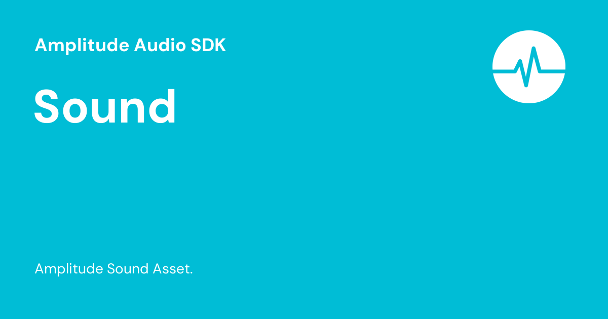 Sound - Amplitude Audio SDK